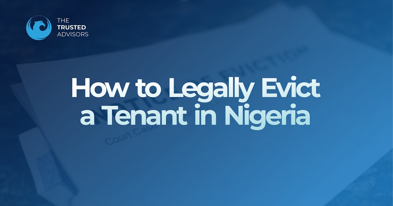 How to Legally Evict a Tenant in Nigeria: A Comprehensive Guide How to Legally Evict a Tenant in Nigeria: A Comprehensive Guide