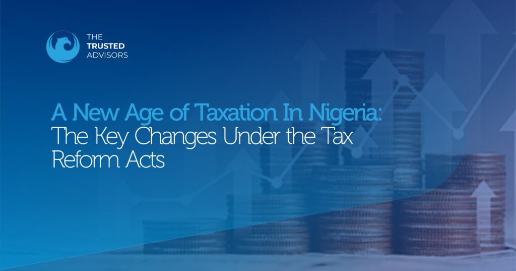 Tax Reform in Nigeria: Key Changes Under New Tax Acts ...